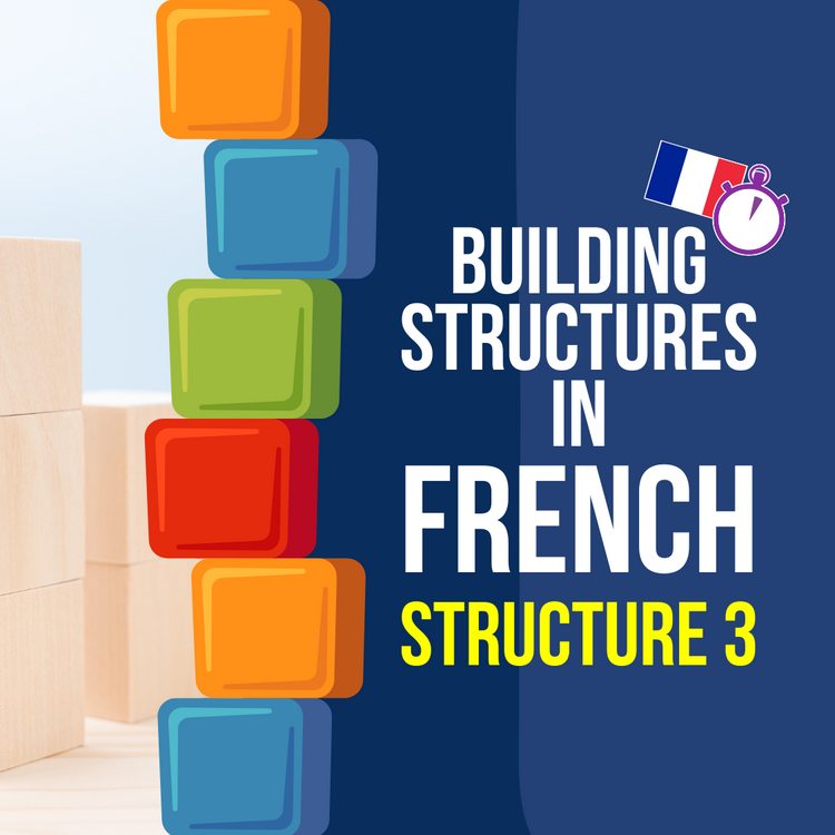 Building Structures in French courses – 3 Minute Languages